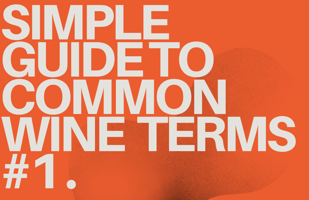 Simple Guide to Common Wine Terms #1 – MoBo Vino